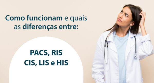 O dicionário da saúde digital: DICOM, PACS, RIS, HIS | Telepacs